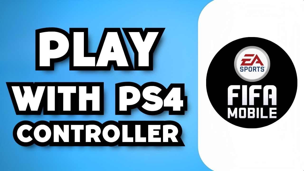 How To Play FIFA Mobile With PS4 Controller (2024 Guide) - YouTube