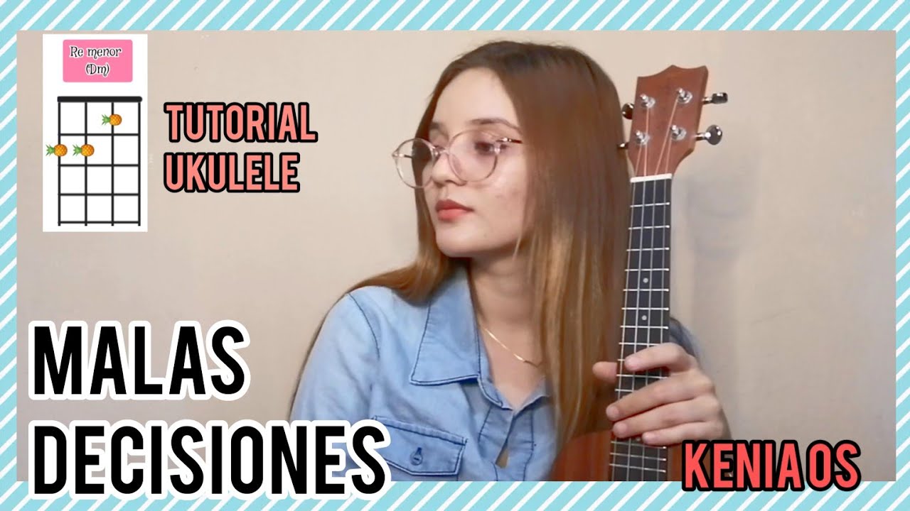 Malas decisiones (Kenia os) | TUTORIAL UKULELE - YouTube