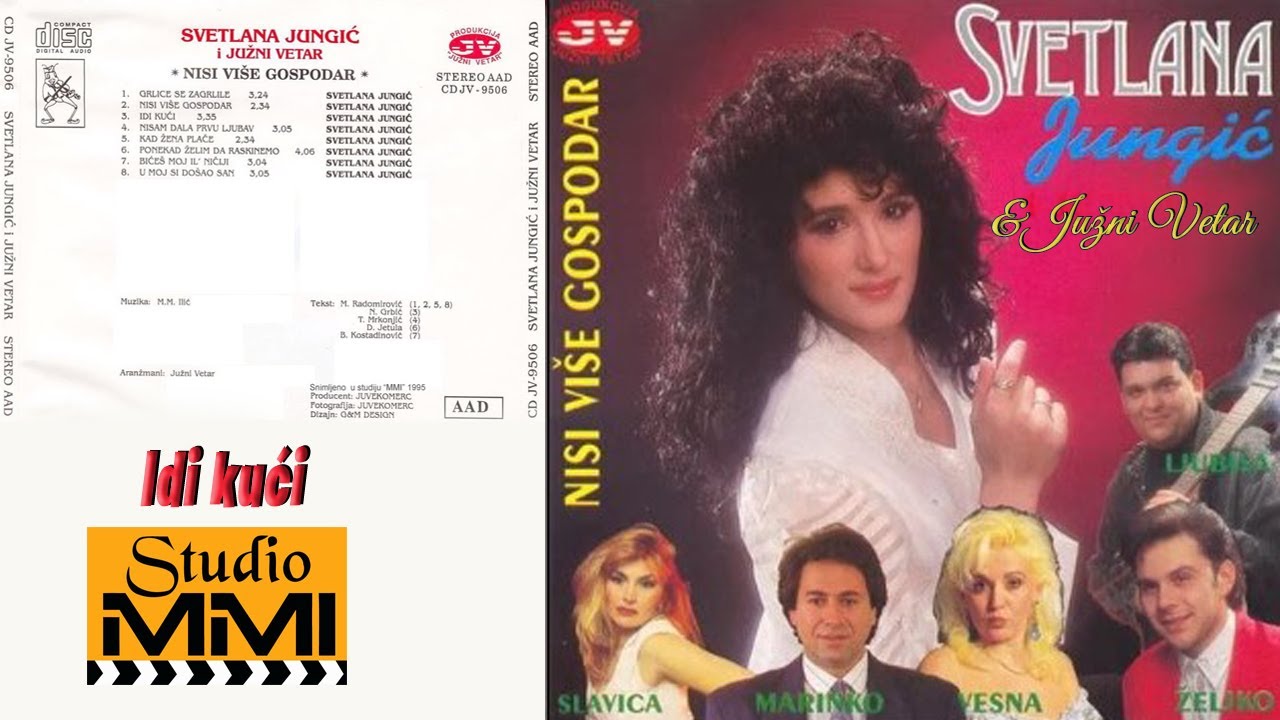 Svetlana Jungic i Juzni Vetar - Idi kuci (Audio 1995) - YouTube