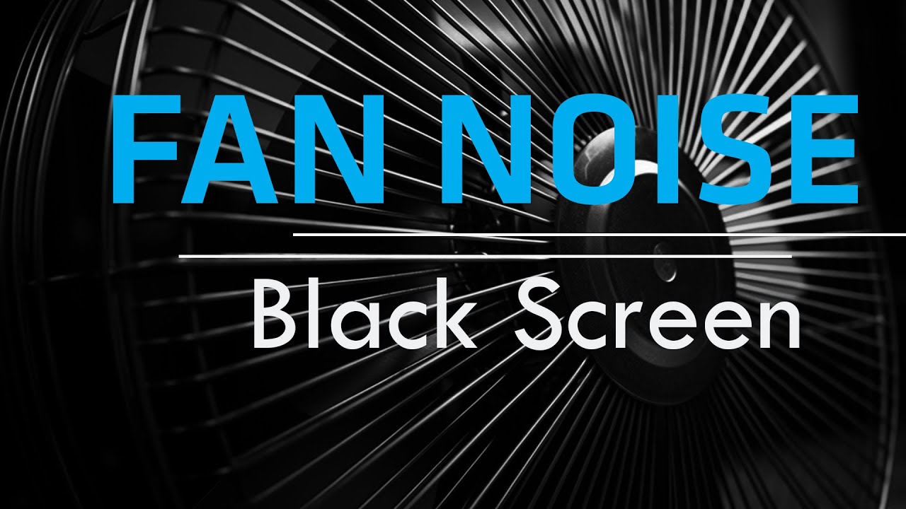 Fan Sound Black Screen Fall Asleep and Remain Sleeping Dark Screen ...
