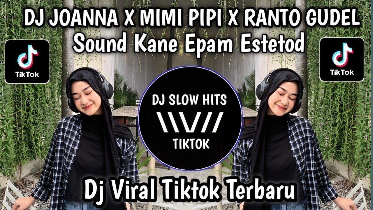 Dj Joanna X Mimi Pipi X Ranto Gudel Style Kane Epam Estetod Viral
