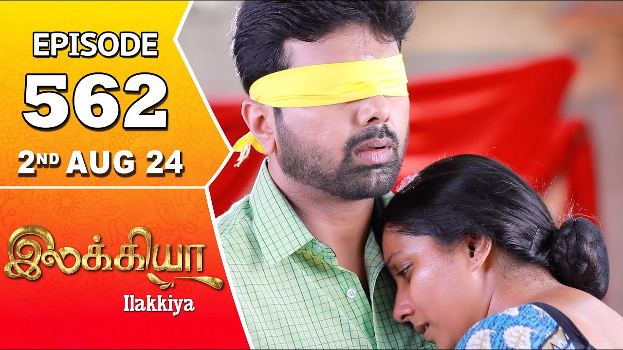 Ilakkiya Serial | Episode 562 | 2nd Aug 2024 | Shambhavy | Nandan | Sushma Nair - YouTube