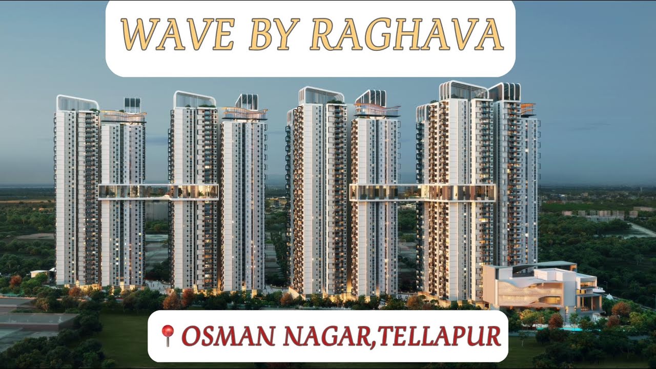 WAVE BY RAGHAVA | OSMAN NAGAR | TELLAPUR | 36 FLOORS HIGH RISE ...