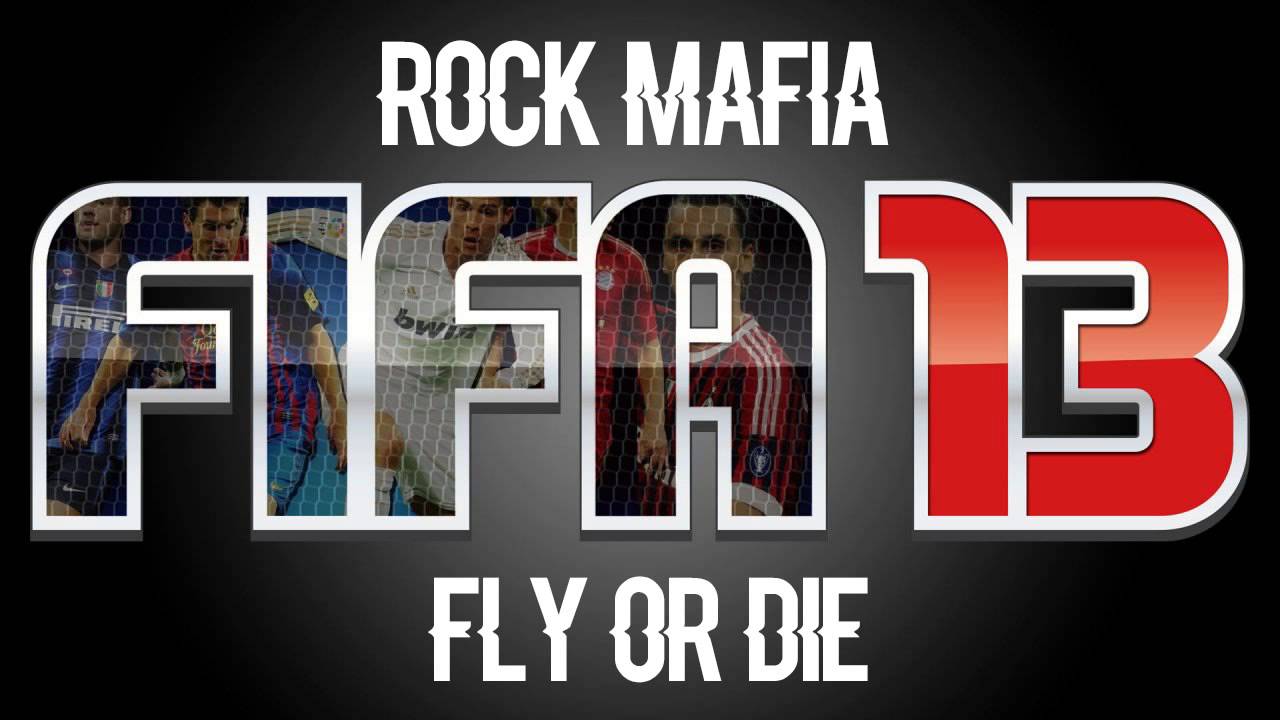 Rock Mafia - Fly Or Die (FIFA 13 Soundtrack) - YouTube