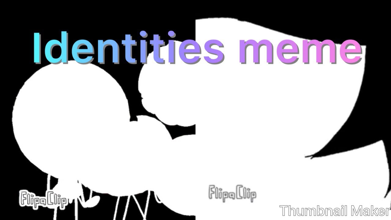 Identities meme! Collab w/Zachary Collins - YouTube