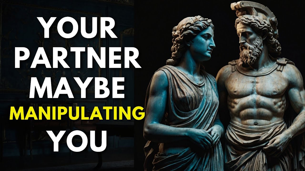 7 SNEAKY WAYS YOUR PARTNER MIGHT BE MANIPULATING YOU | Stoicism - YouTube
