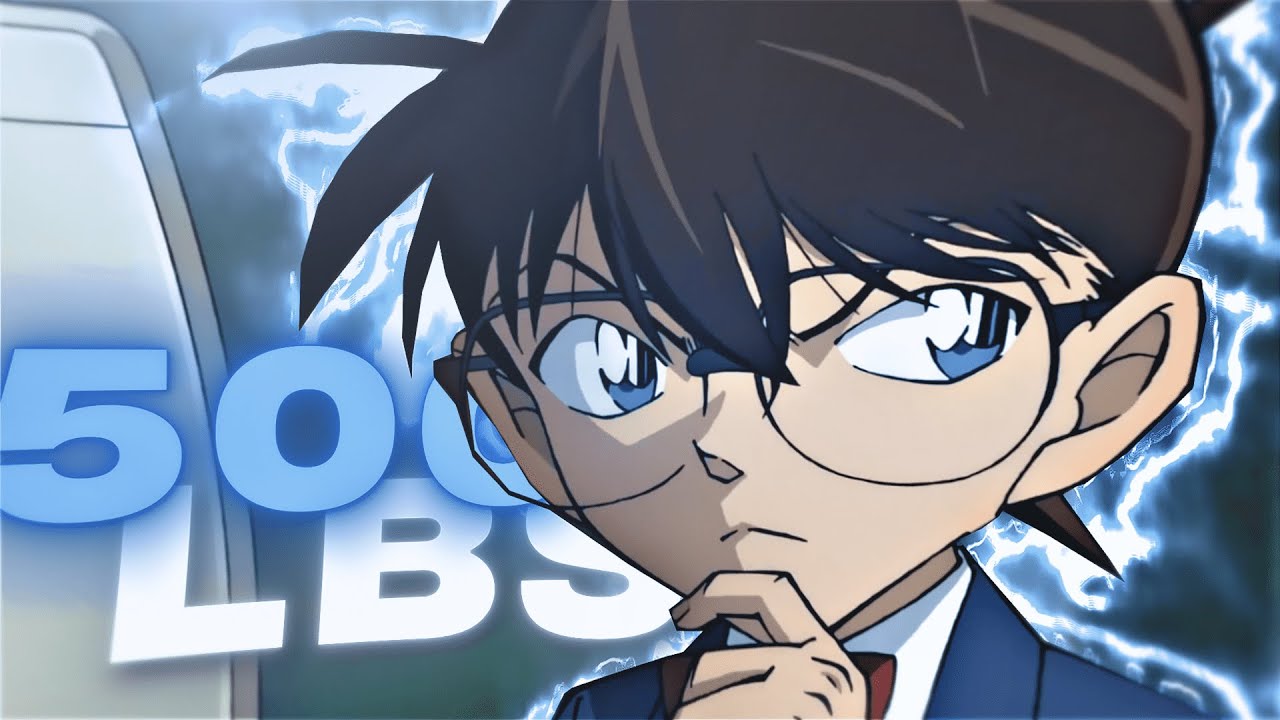 500lbs🔎 Detective Conan (EDIT/AMV) [HD] - YouTube