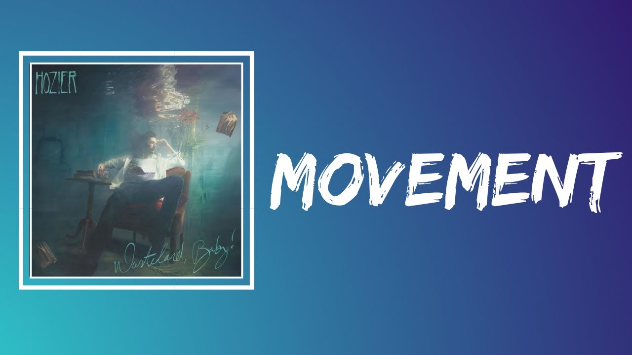 Hozier - Movement (Lyrics) - YouTube