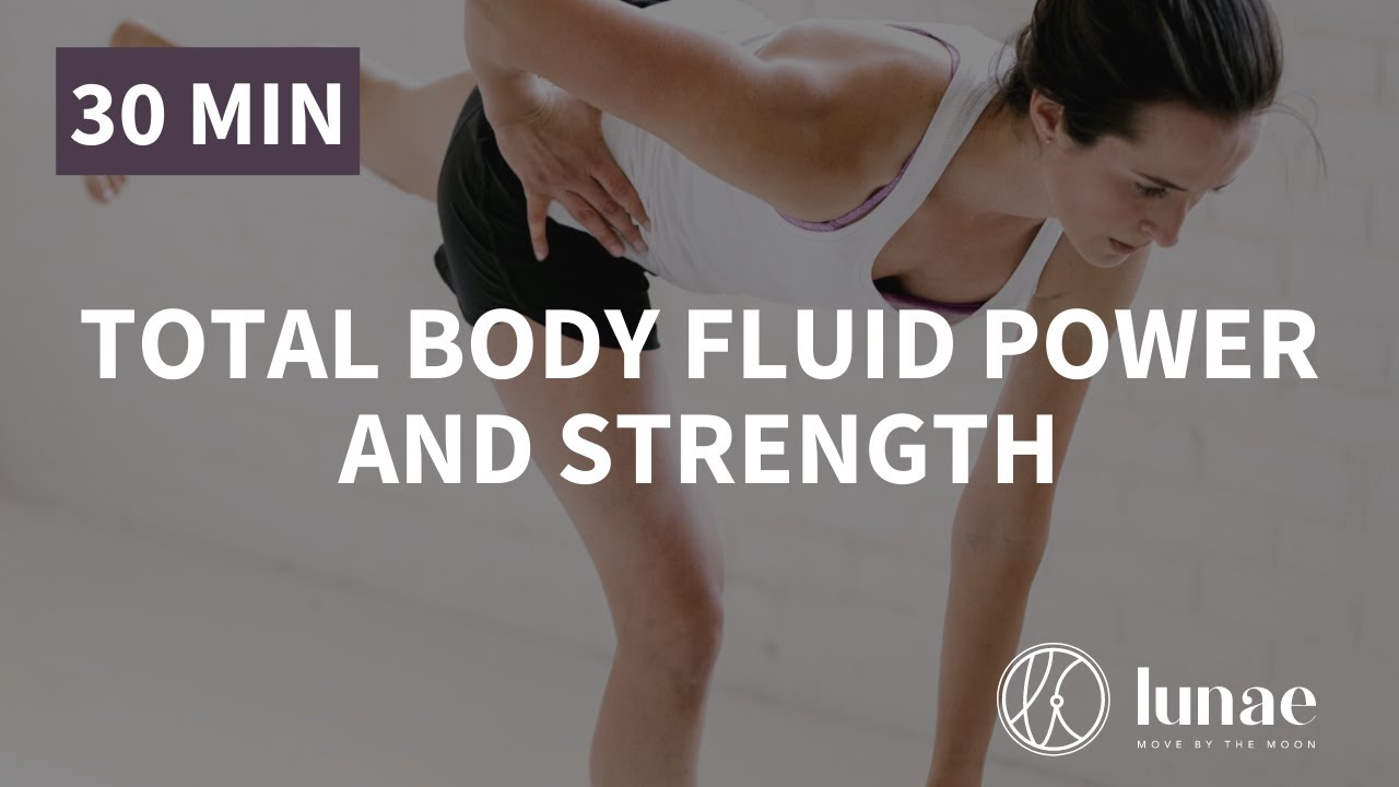 Menstrual: 30-Minute Total Body Fluid Power and Strength - YouTube