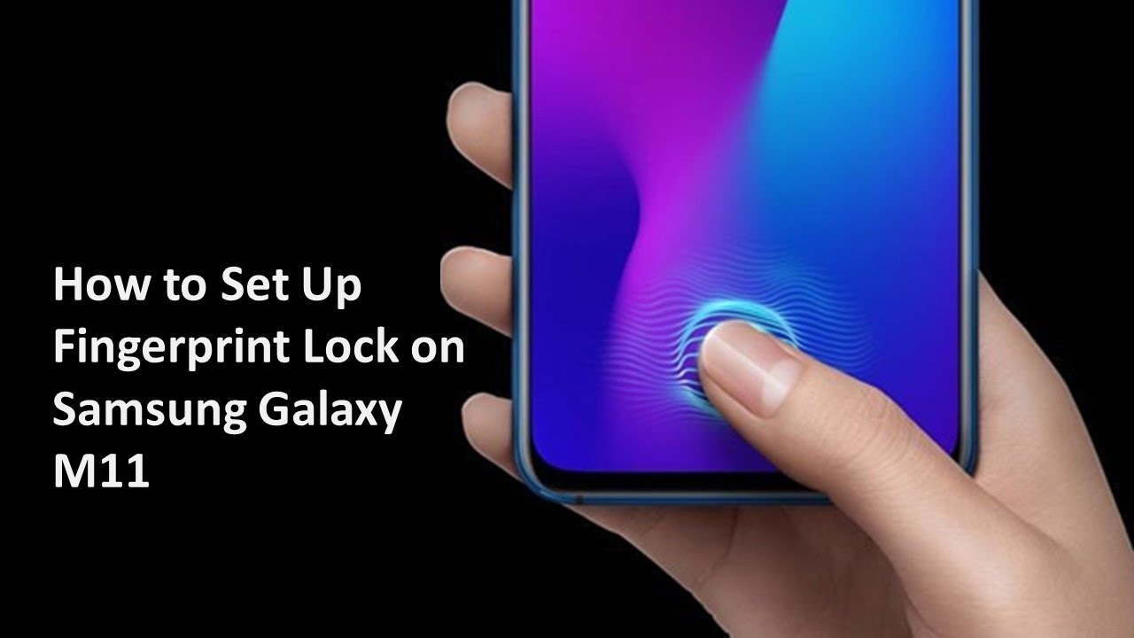 How to Set Up Fingerprint Lock Screen in Samsung Galaxy M11 - Add ...