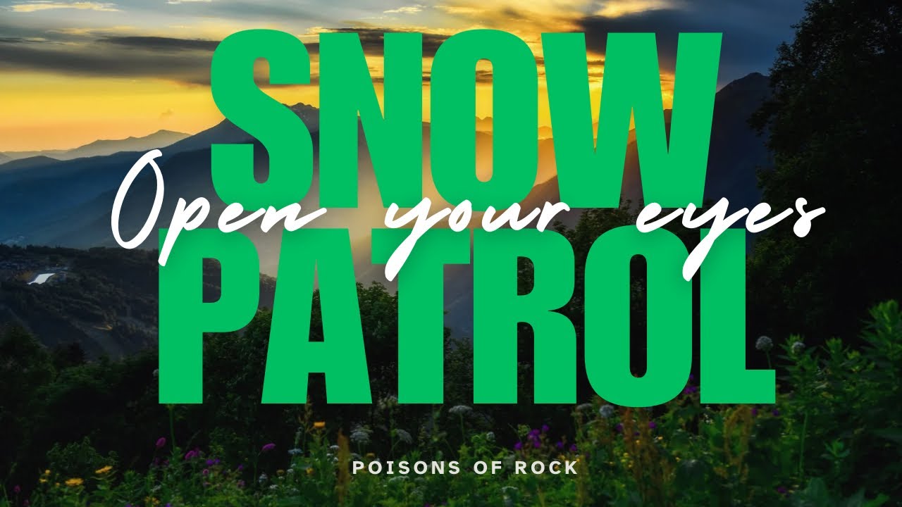 Snow patrol - Open your eyes (2006) Lyrics Video [The Office - Jim and ...
