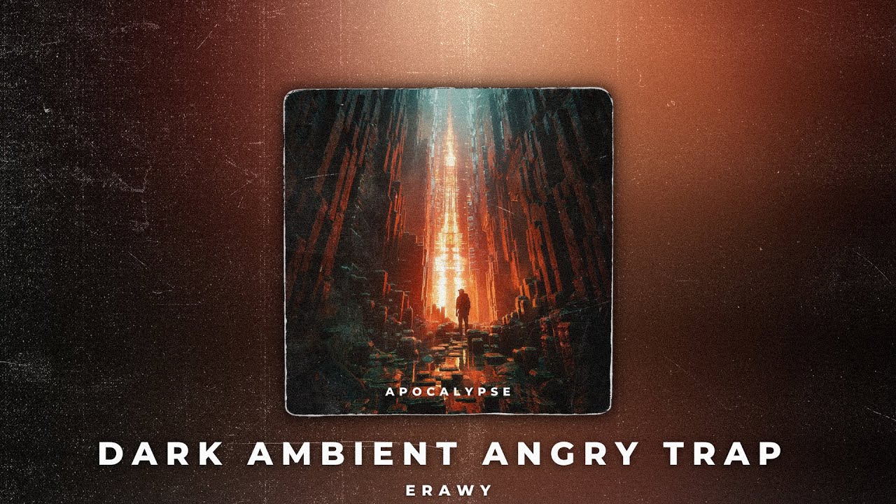 [FREE] Apocalypse | Dark Ambient Angry Trap Type beat (prod. Erawy ...