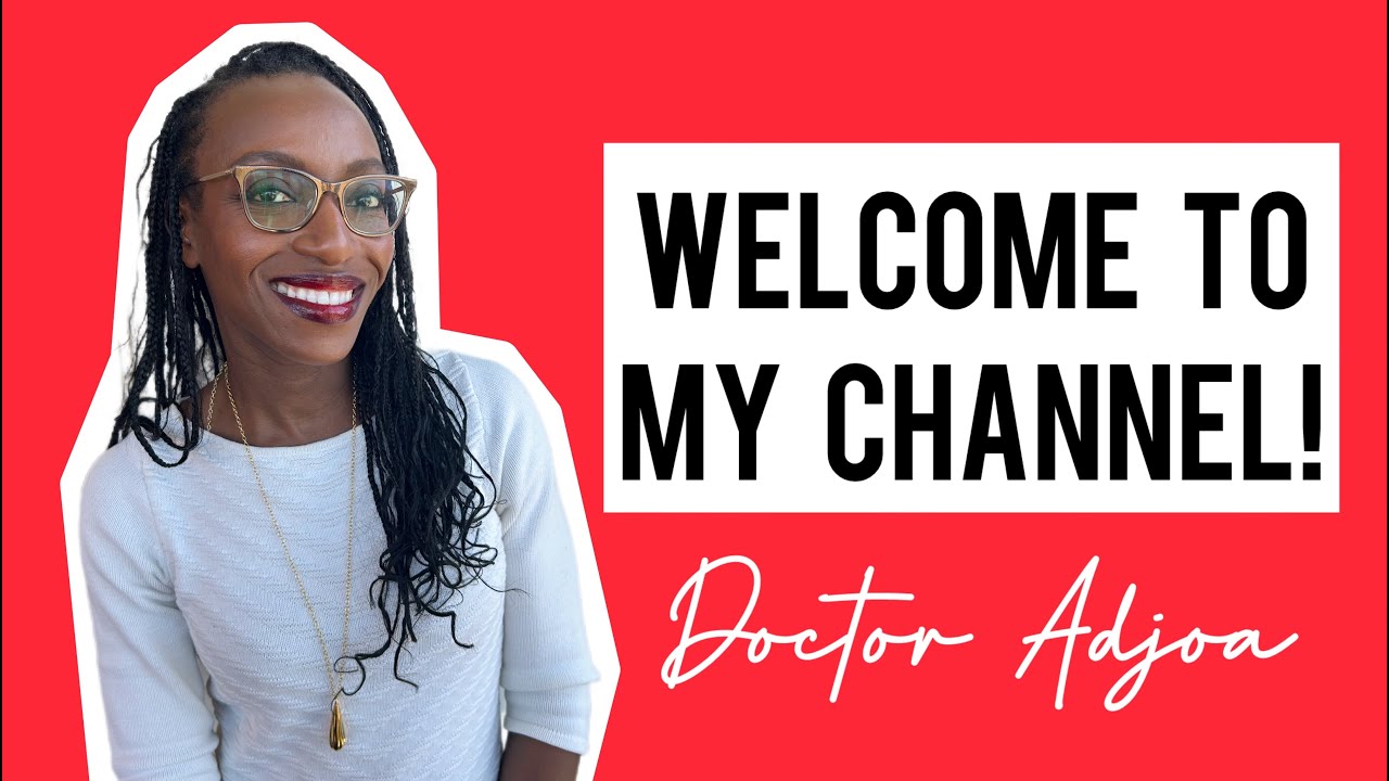 Welcome to DOCTOR ADJOA's YouTube Channel! - YouTube