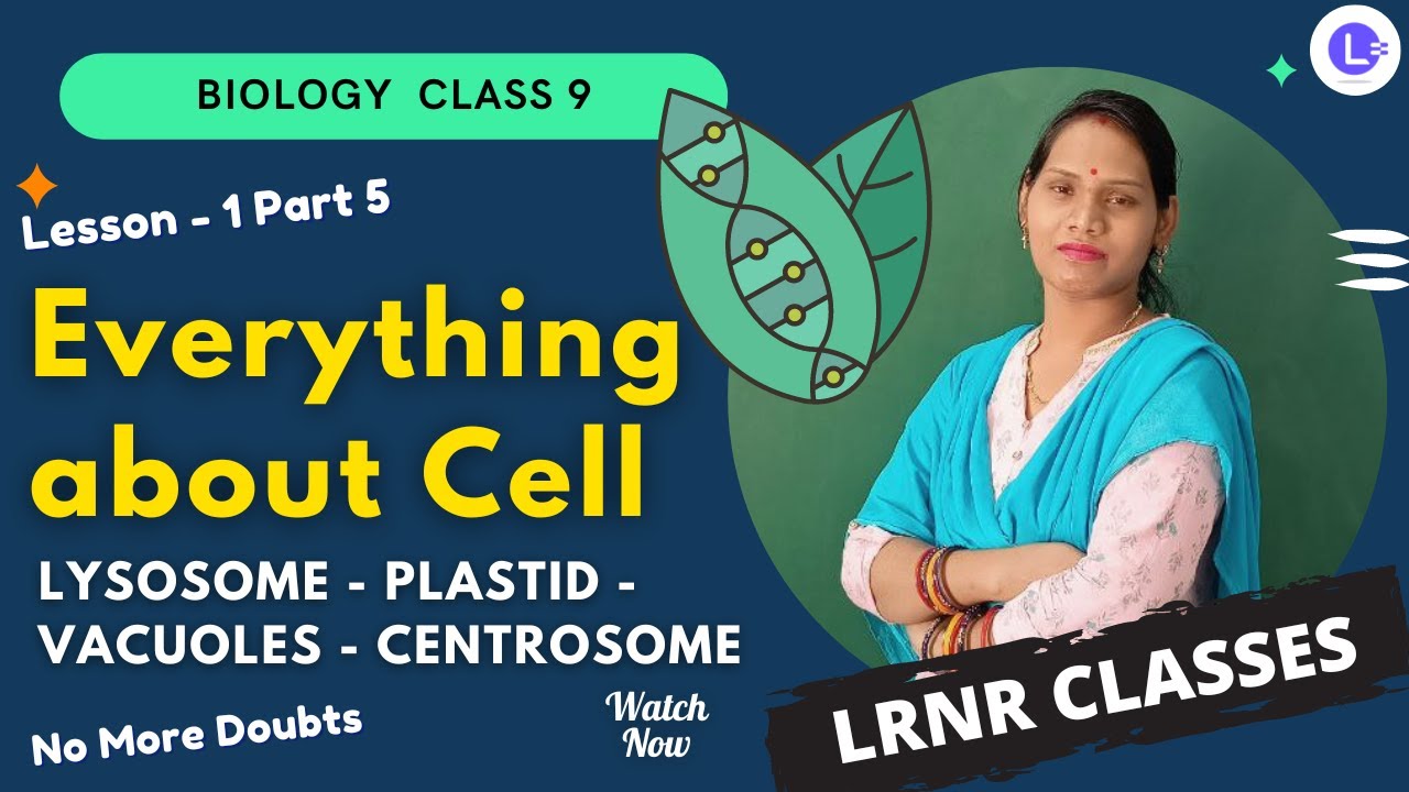 Biology 9th-What is Cell Part-5 || LYSOSOME || PLASTID || VACUOLES || CENTROSOME || LRNR Classes ...