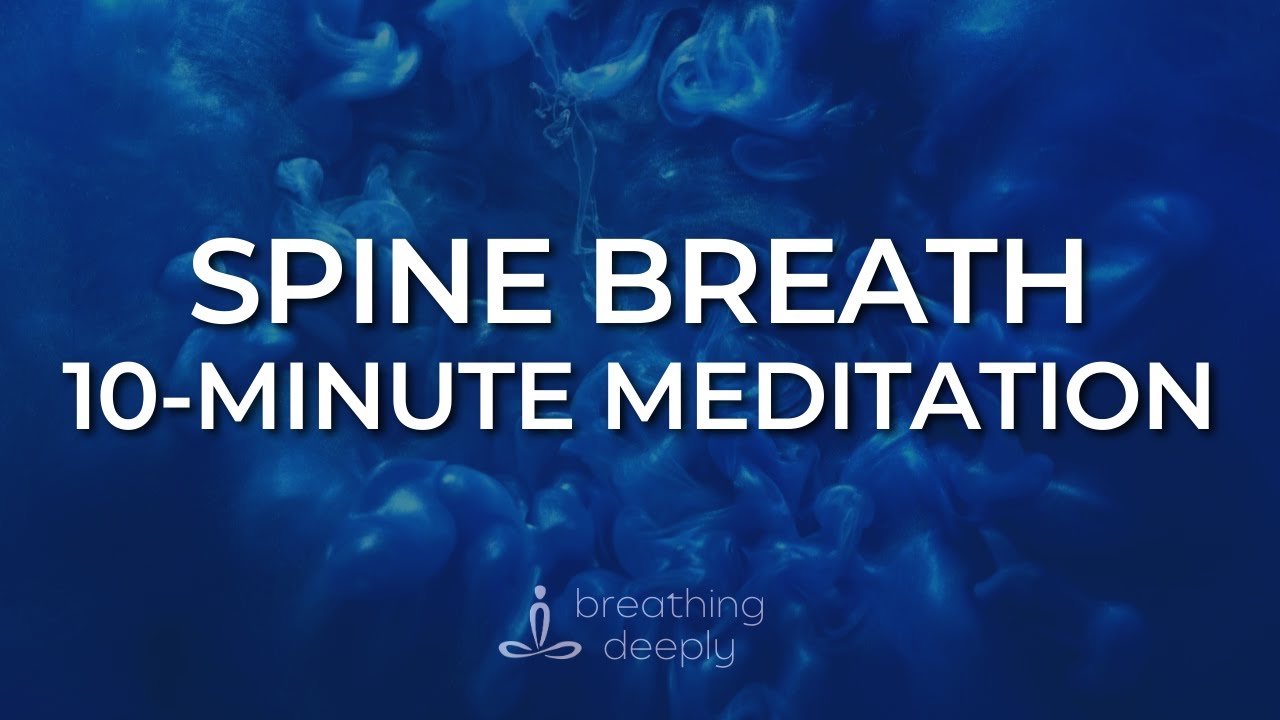 10-Minute Centering Spine Breath Meditation - YouTube