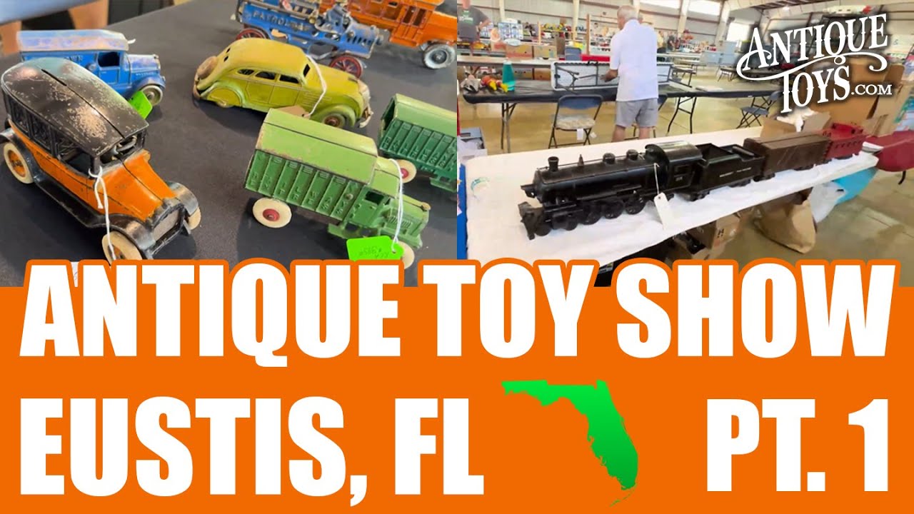 Antique Toys goes to Eustis FL Toy Show 2025 Part 1 - YouTube