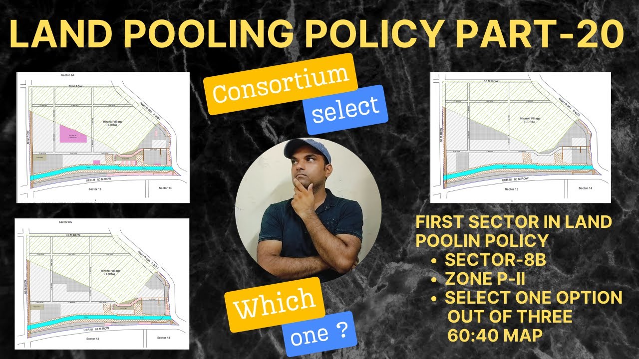 LAND POOLING POLICY PART-20|Sector-8B Zone P-II Consortium has to ...