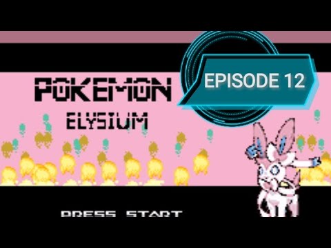 Pokemon Elysium Part A (V.1.2.0) - Episode 12 - YouTube