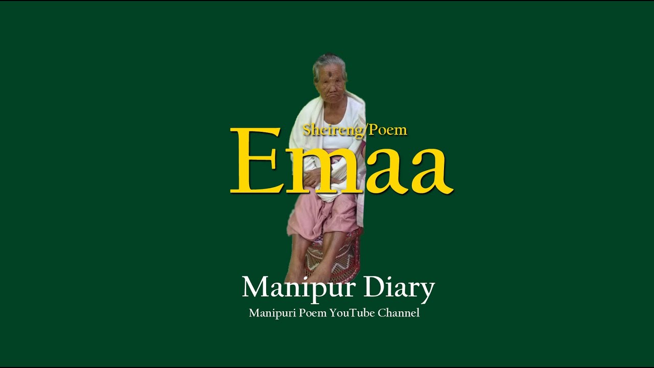 Emaa: Manipuri Seireng (Poem) - YouTube