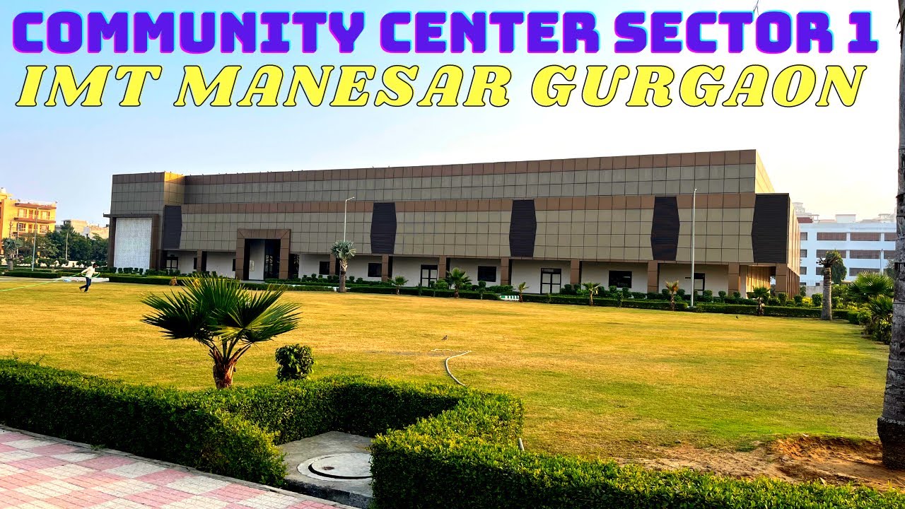 Community center sector 1 Imt Manesar Gurgaon - YouTube
