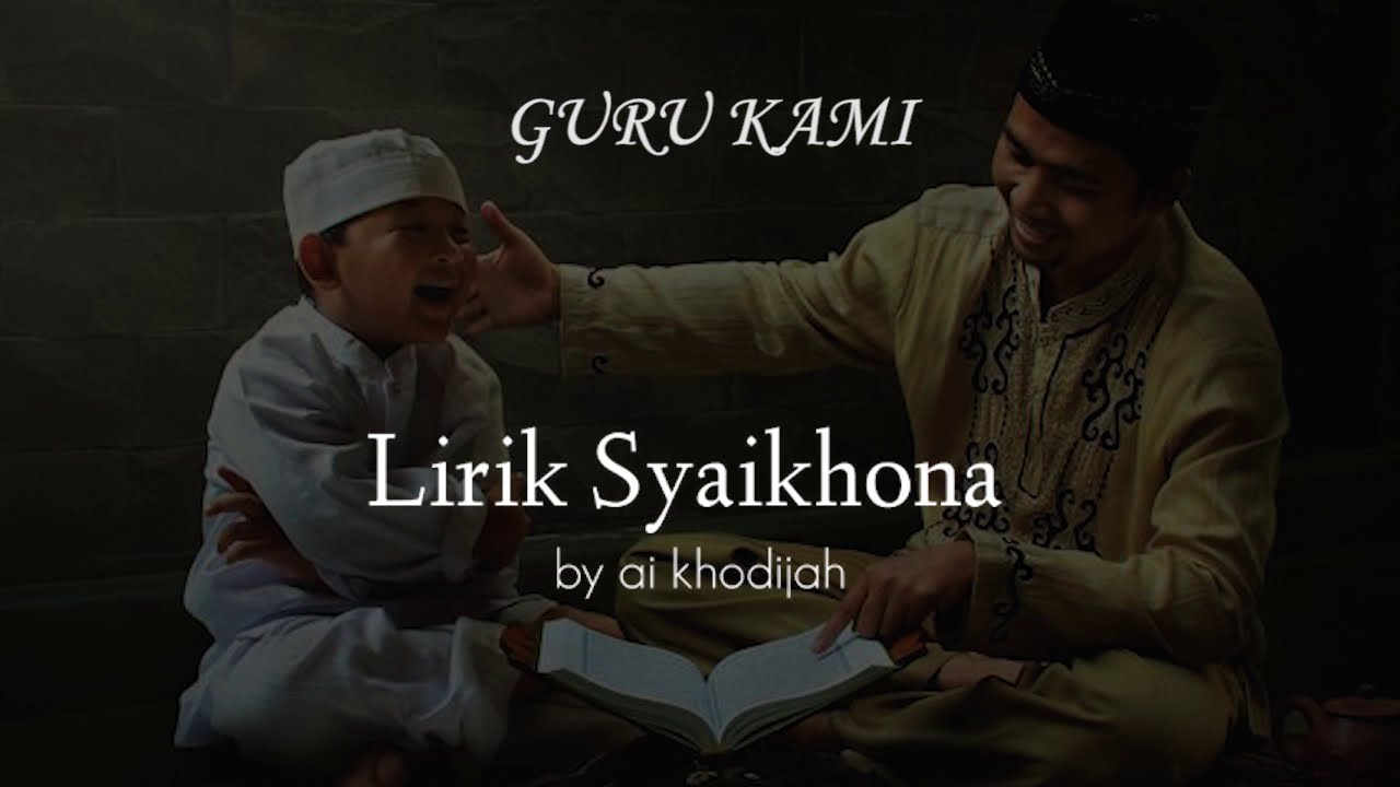 Lirik Syaikhona Ai khodijah - YouTube