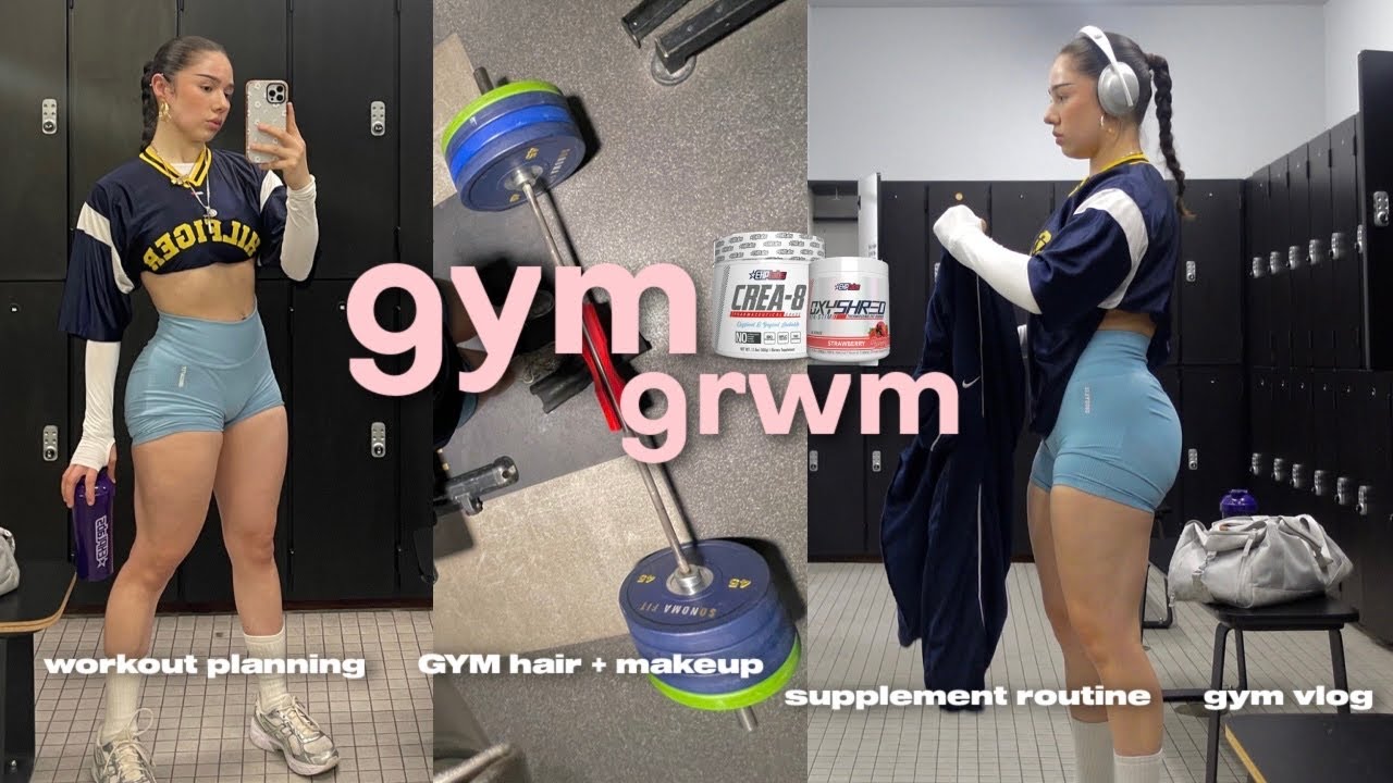 GYM GRWM: workout planning, hair/makeup, supplement routine, gym vlog ...