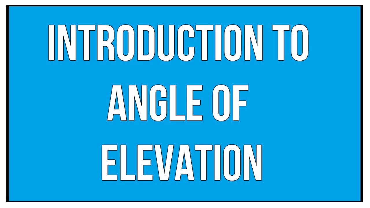 Introduction To Angle Of Elevation / Maths Trigonometry - YouTube