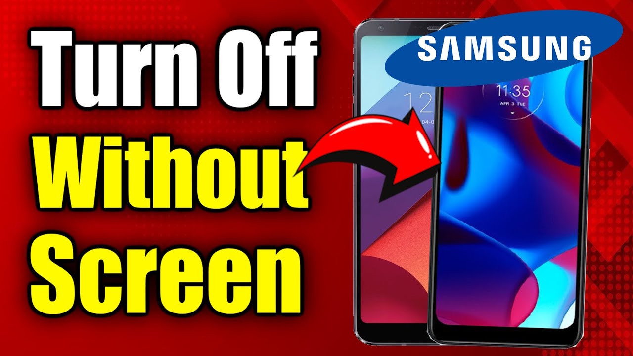 How to Turn Off Samsung Phone without Touch Screen (Best Method) - YouTube