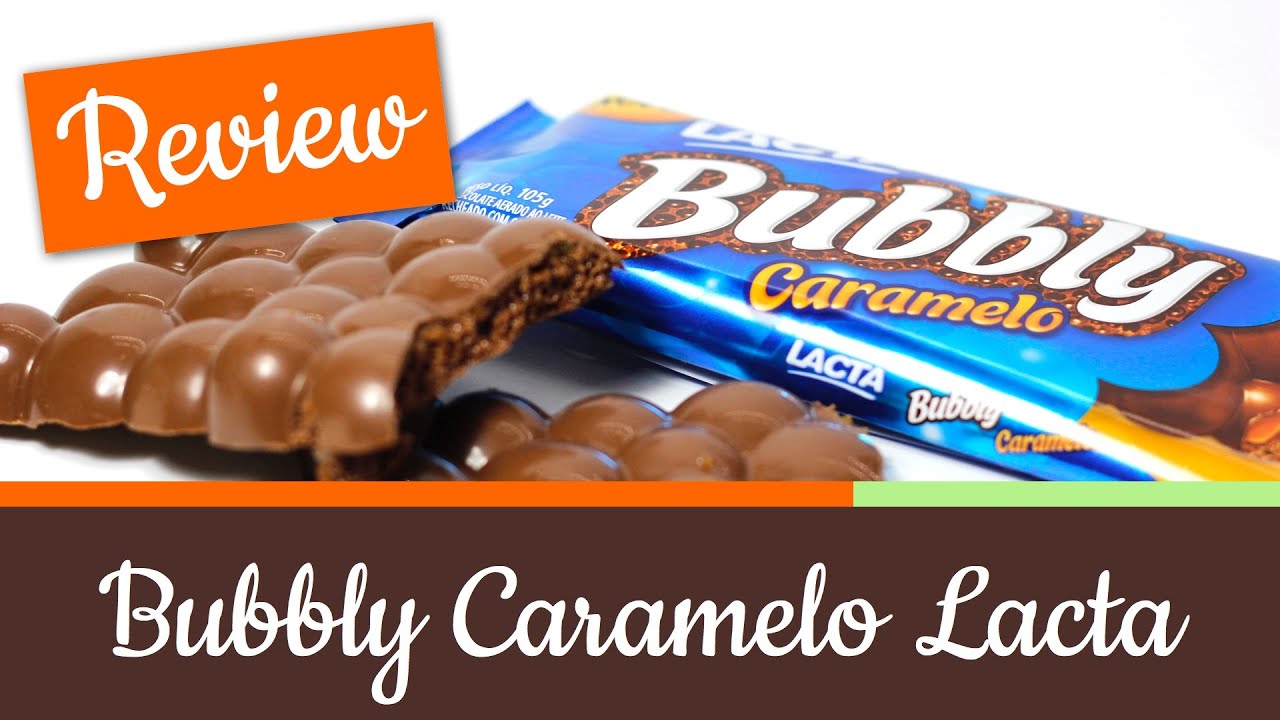 Bubbly Caramelo Lacta - Review Chocolate #9 - YouTube
