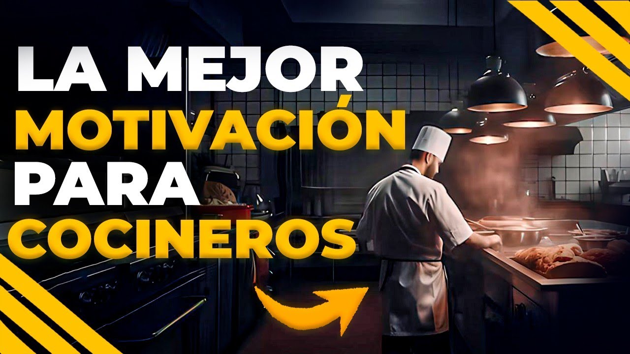 ¡La Mejor MOTIVACIÓN PARA COCINEROS! - YouTube