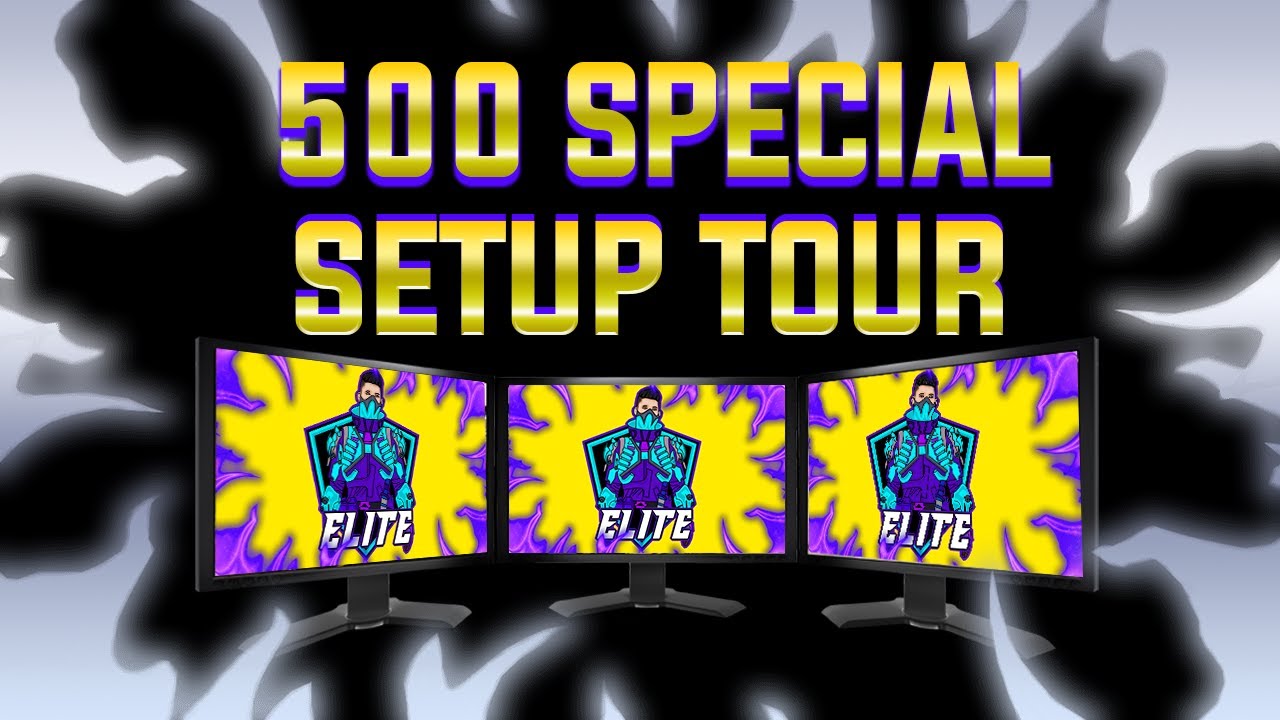 THANKS FOR 500 ELITE FAM 🔥🔥 | 500 SPECIAL SETUP TOUR | ELITE GAMER ...