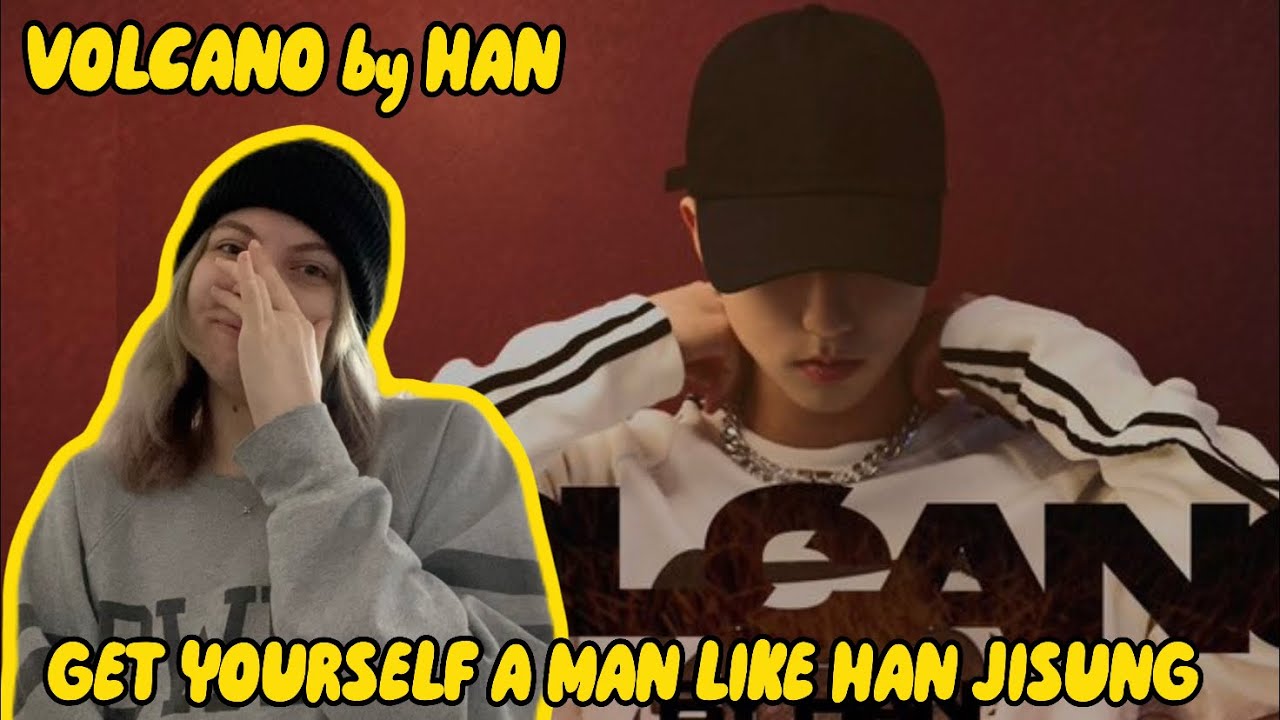 VOLCANO by HAN Reaction || Han Jisung, we have beef now - YouTube