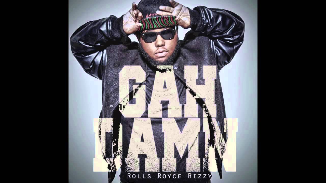 Rolls Royce Rizzy - "Gah Damn" - YouTube