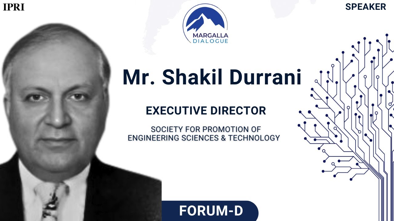 Mr. Shakil Durrani Joins Margalla Dialogue 2024 as Speaker in Islamabad ...