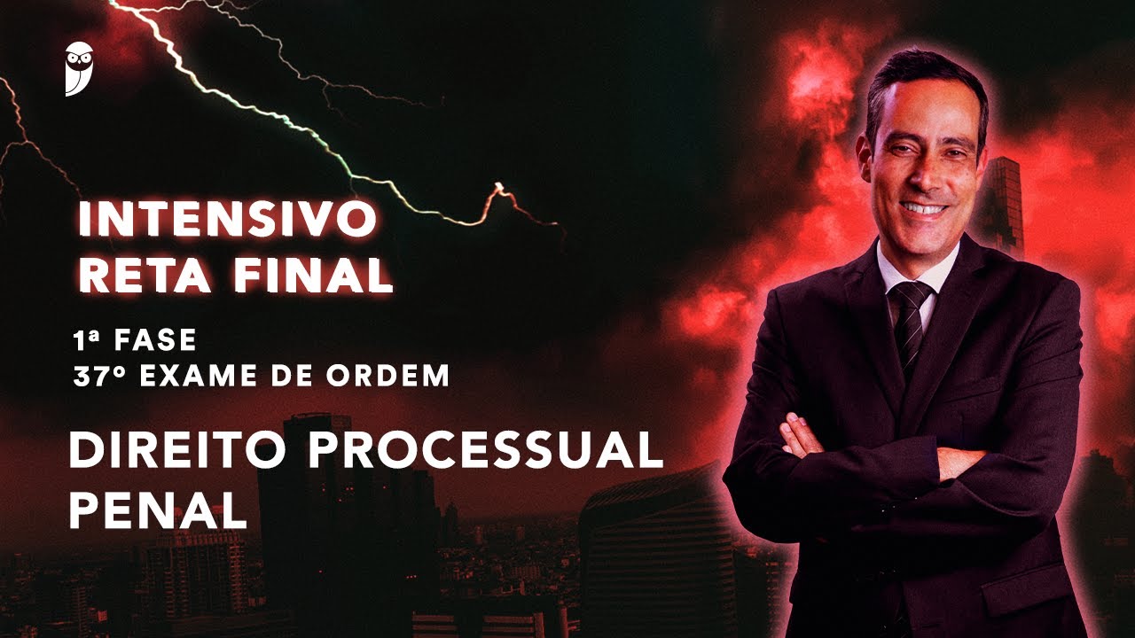 Direito Processual Penal (Intensivo de Reta Final - 1ª Fase - 37º Exame ...