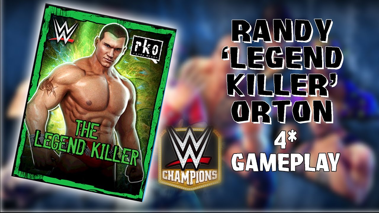 WWE CHAMPIONS - RANDY 'LEGEND KILLER' ORTON - 4* GAMEPLAY - YouTube