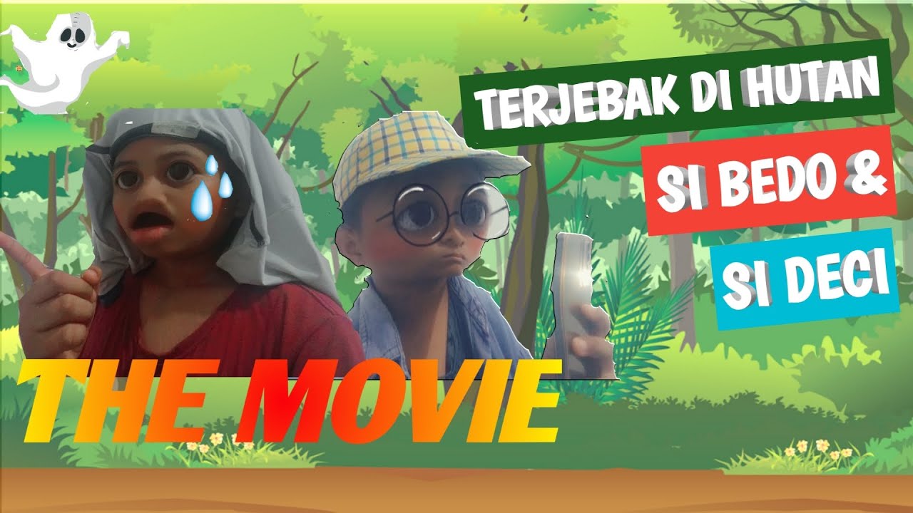 SI BEDO TERSESAT DI HUTAN THE MOVIE:pergi camping dan tersesat di hutan ...