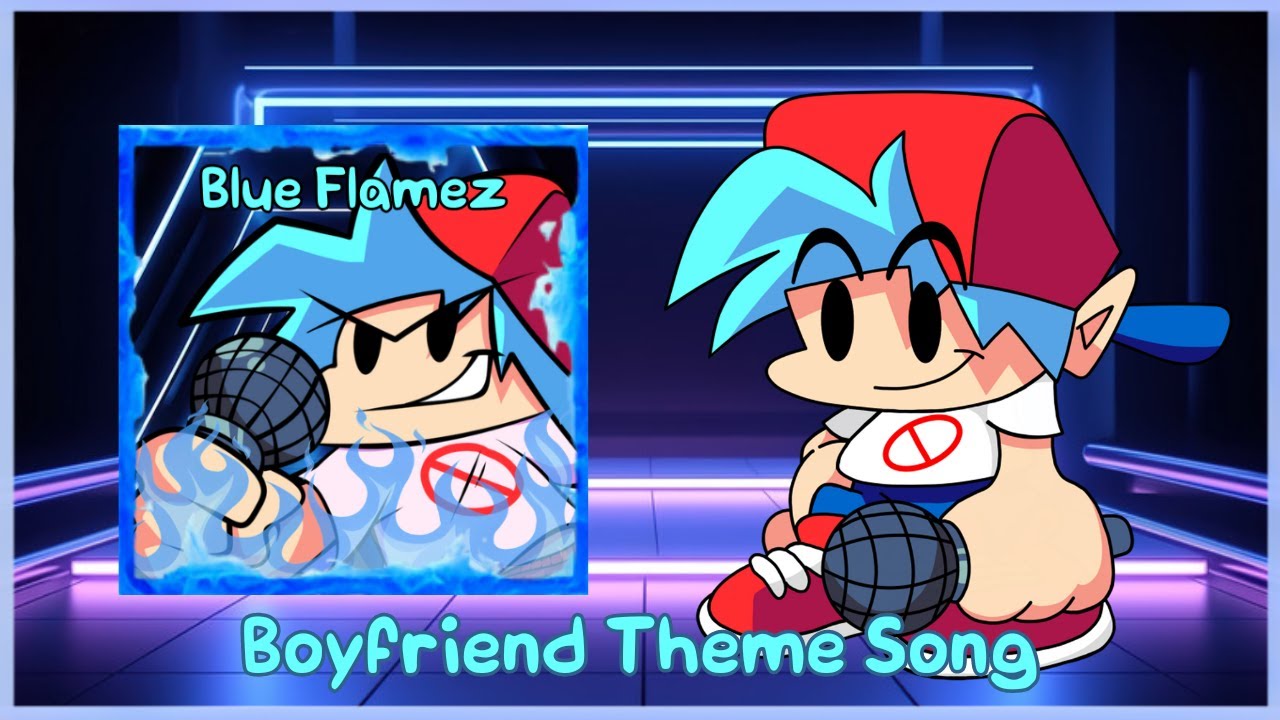 Blue Flamez (Boyfriend Theme Song) - YouTube