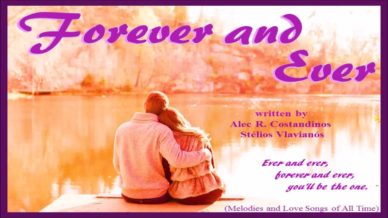 Forever and Ever - (Melodies and Love Songs of All Time) - YouTube
