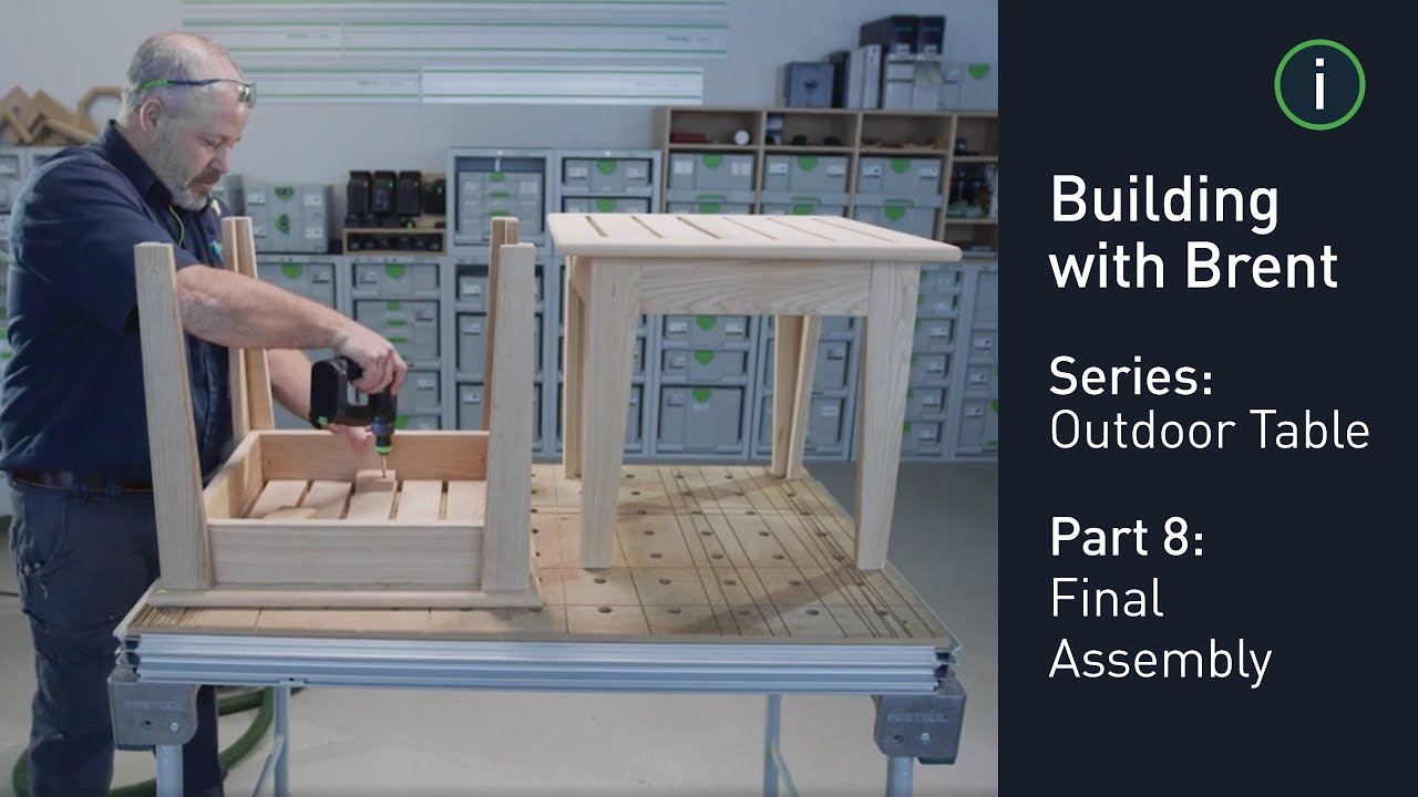 Festool Build Series: Building an Outdoor Table Episode 8 Final ...