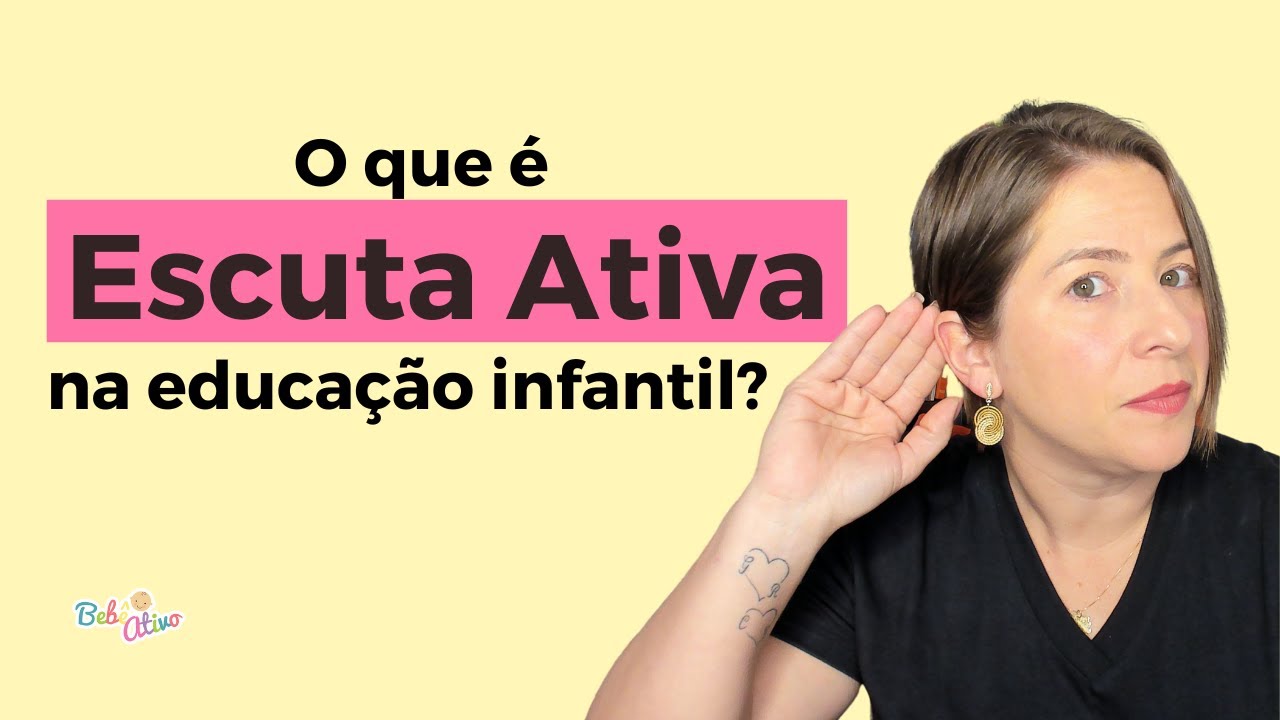 O que é Escuta Ativa na educação infantil - YouTube
