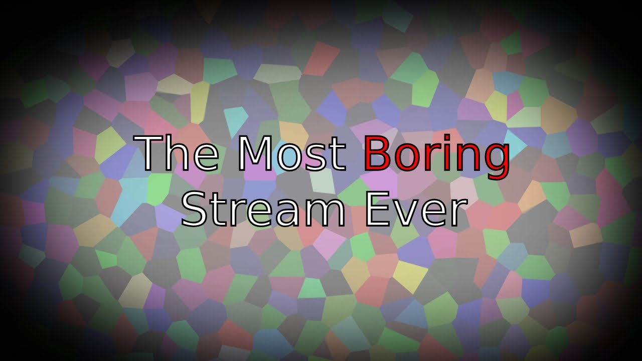 The Most Boring Stream Ever - YouTube