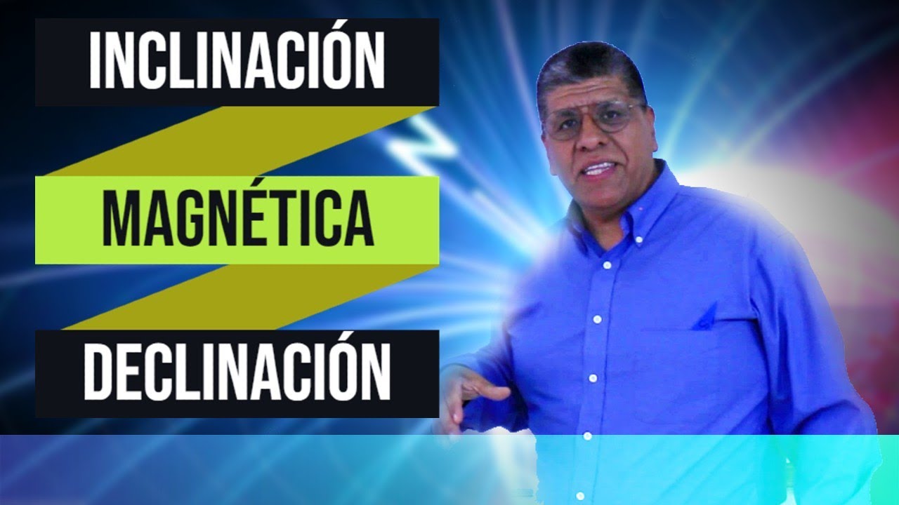 Comprendiendo los Ángulos de Inclinación y Declinación Magnética - YouTube