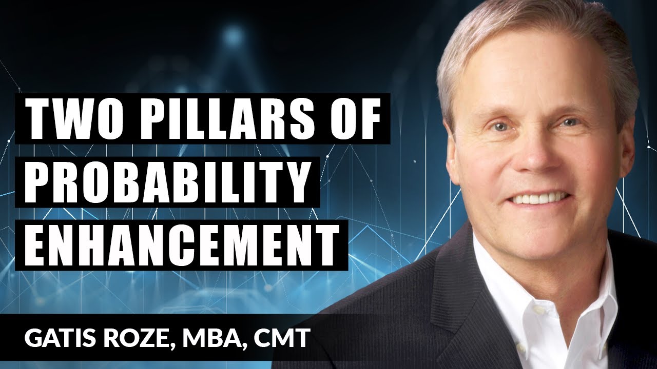 Two Pillars of Probability Enhancement | Gatis Roze, MBA, CMT - YouTube