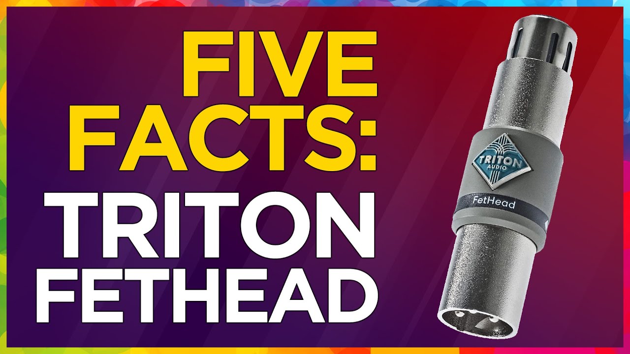 Five FACTS: Triton Audio Fethead (inline mic preamp) - YouTube