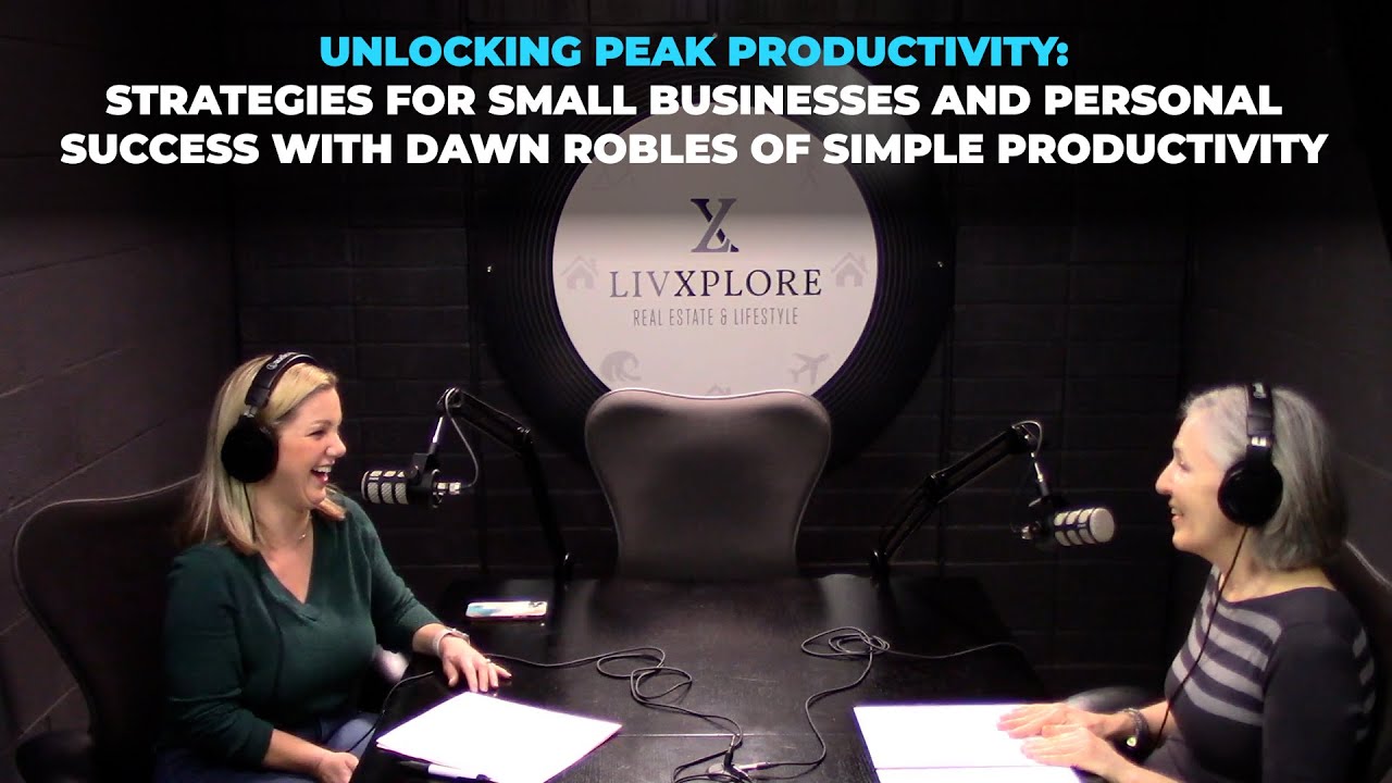 Unlocking Peak Productivity: Strategies with Dawn Robles of Simple ...