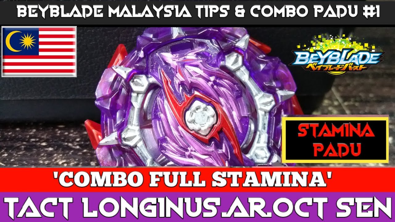 STAMINA PADU GILERR! TACT LONGINUS|Beyblade Malaysia Tips & Combo Padu ...