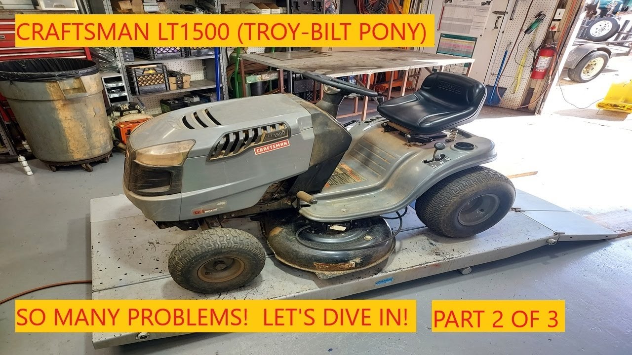 Craftsman LT1500 Riding Mower (Troy-Bilt Pony) | Many Problems! Part 2 ...