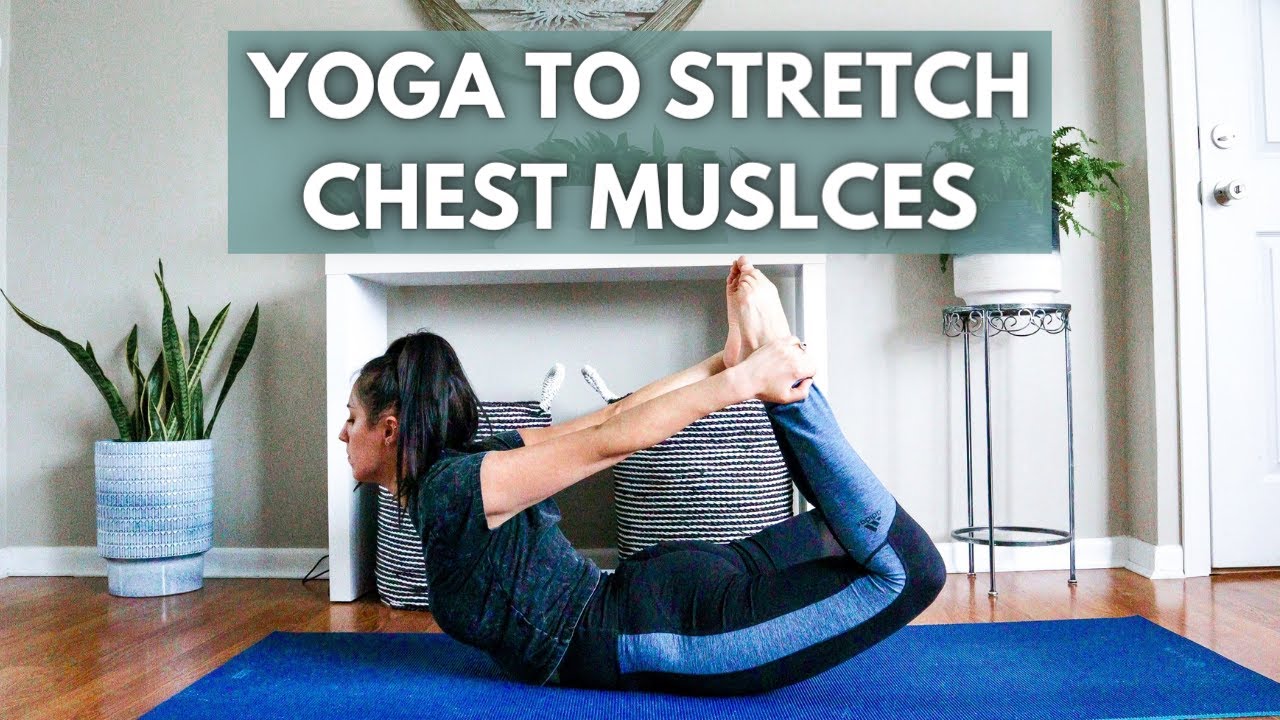 15 MIN YOGA TO STRETCH CHEST MUSCLES- Stretch your pecs with yoga ...