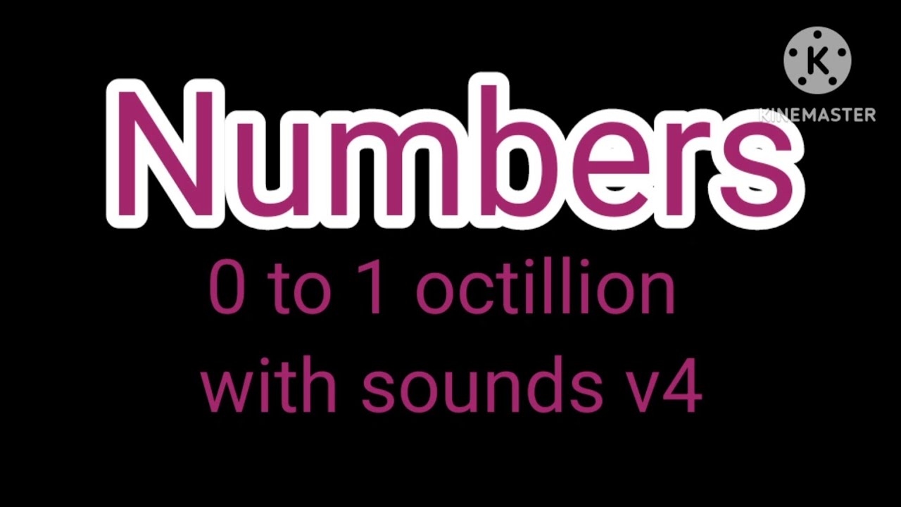 Numbers 0 to 1 octillion with sounds v4 - YouTube